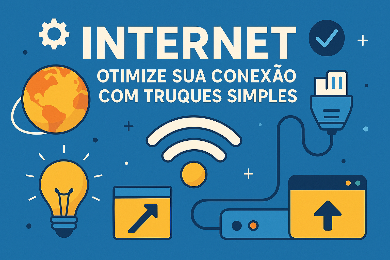 Internet: Otimize sua Conexão com Truques Simples - App Arte